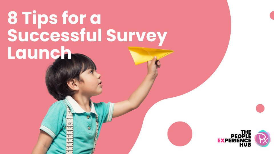 8 Tips for a Successful Employee Survey Launch